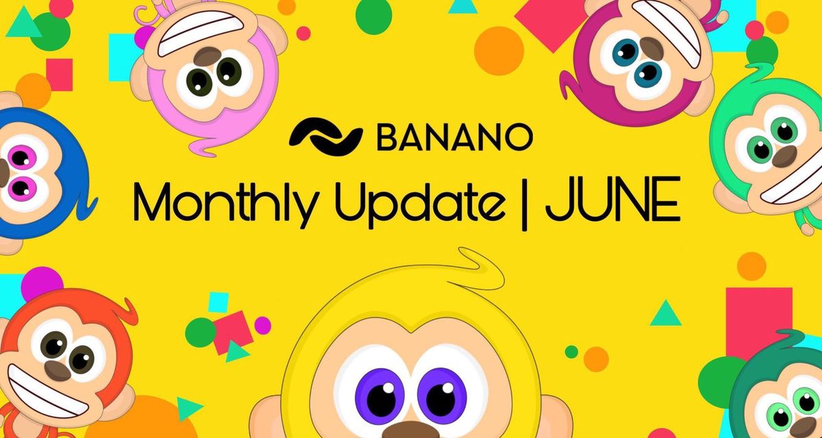 BANANO Monthly Update #26 (June 2020) | Blog